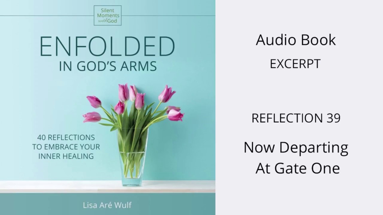 Enfolded in God’s Arms Reflection 39 By Lisa Aré Wulf with Ann M ...