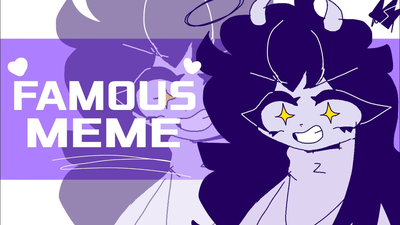 FAMOUS // ANIMATION MEME [760+] - YouTube