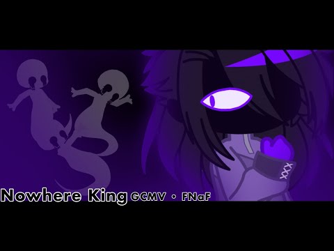 • Nowhere King • GCMV • FNaF • Details in description •