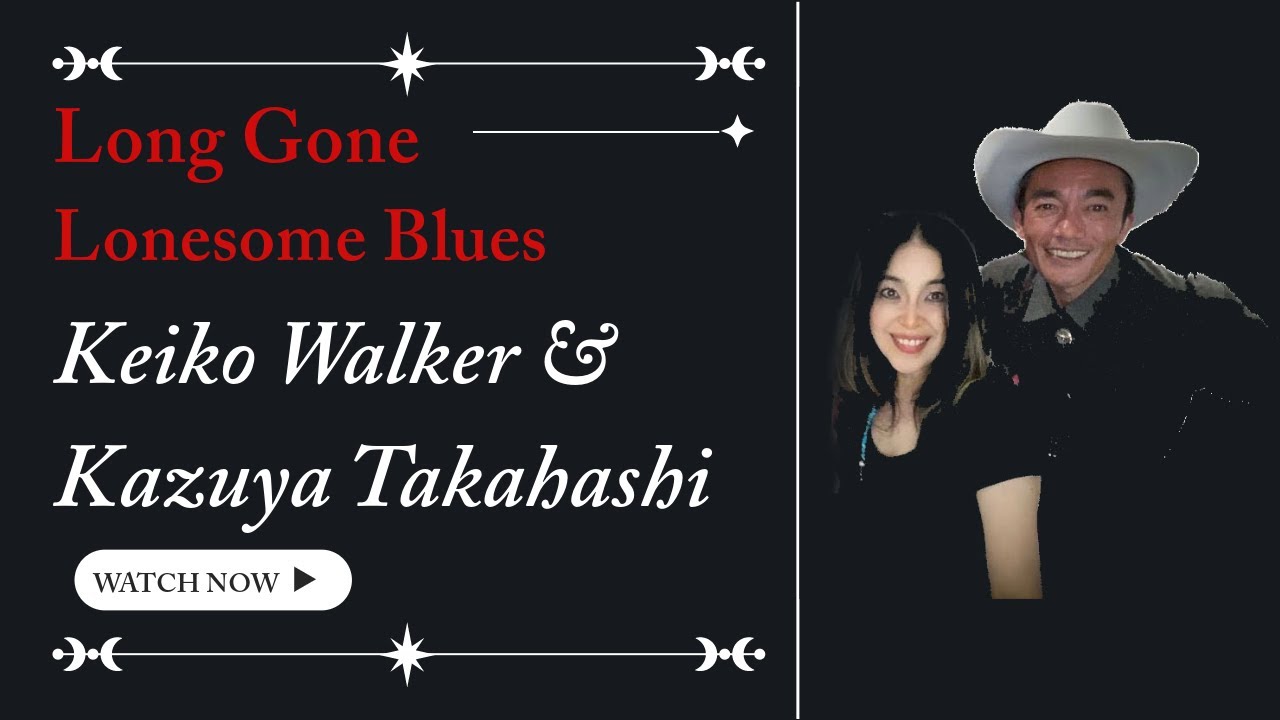 KEIKO WALKER & KAZUYA TAKAHASHI（高橋和也）/ Long Gone Lonesome Blues ~2021 - YouTube