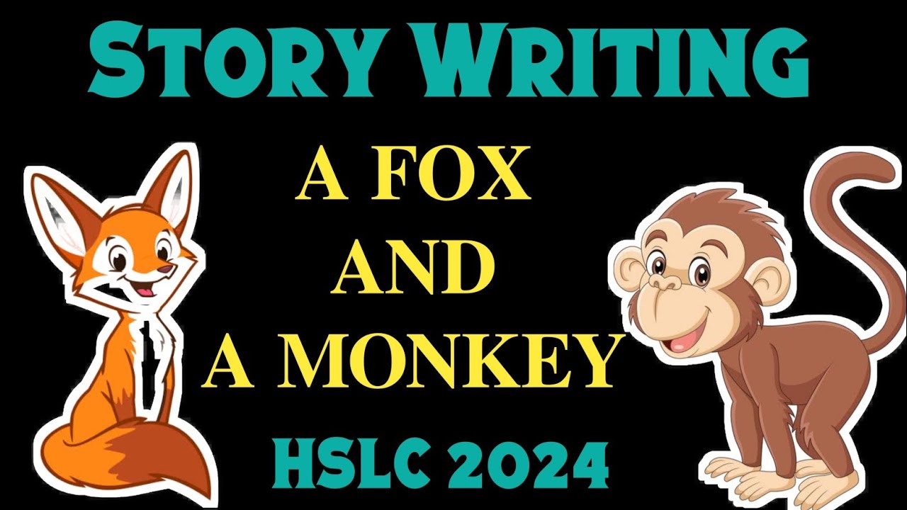 Story Writing| A monkey and a fox | HSLC 2024 | Class X| SEBA | You can ...