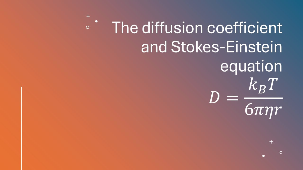 The diffusion coefficient and Stokes Einstein equation - YouTube