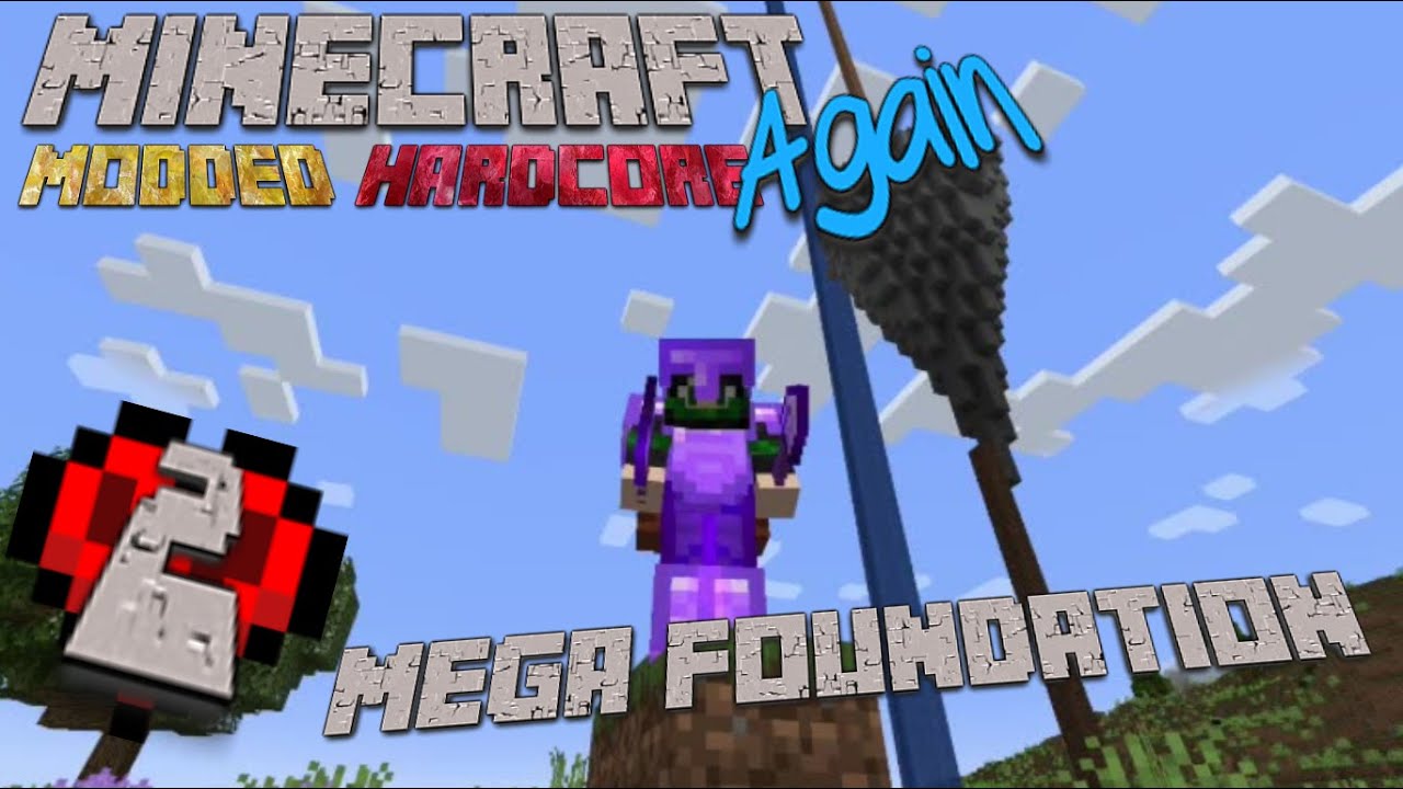 Modded Hardcore AGAIN (2) Mega Foundation - YouTube