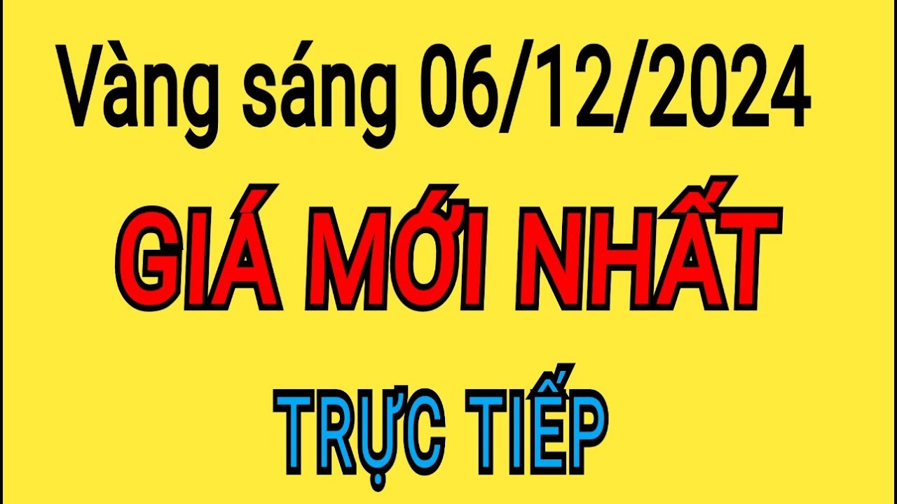Giá Vàng 06/12/2024 trực tiếp trên điện thoại - YouTube
