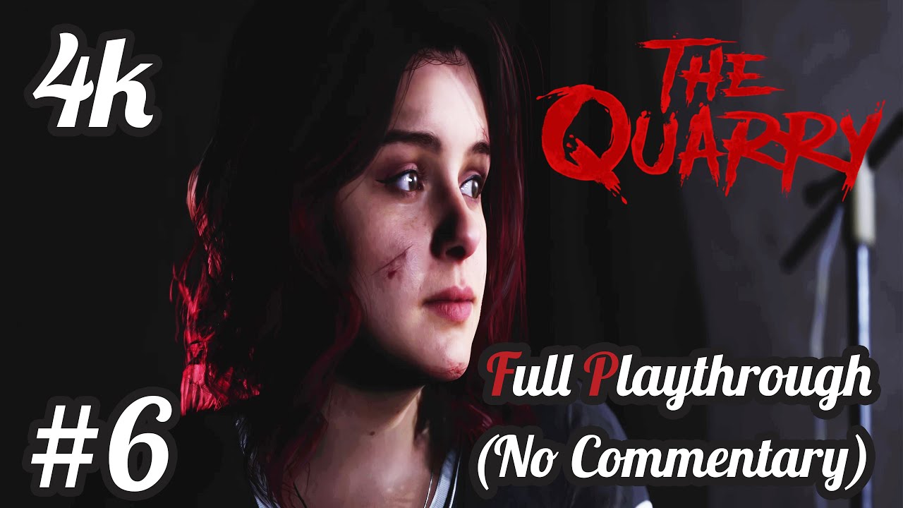 The Quarry 4k Full Gameplay Walkthrough No Commentary Part 6 - YouTube