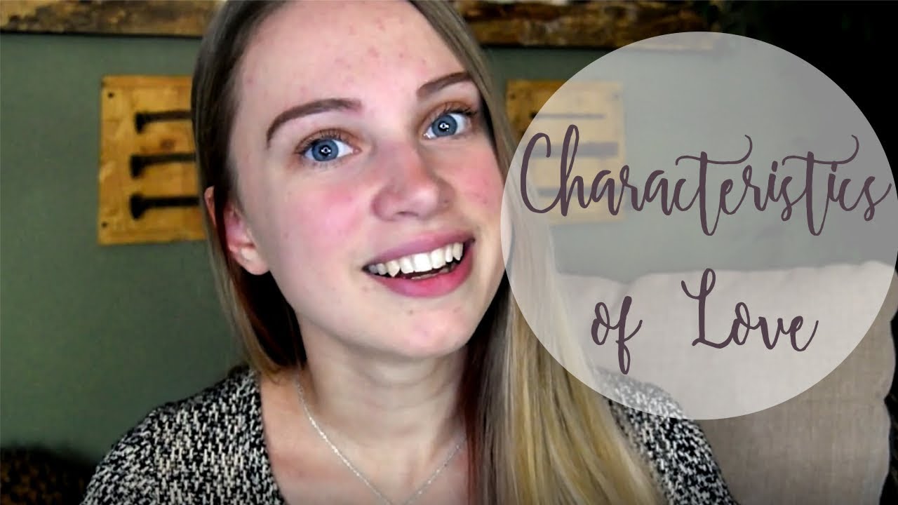 Characteristics of Love - YouTube