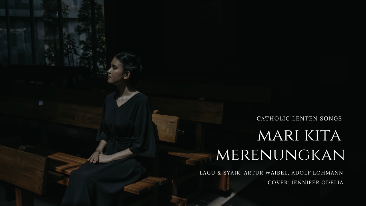 Music Video Mari Kita Merenungkan - Artur Waibel | Catholic Lenten ...