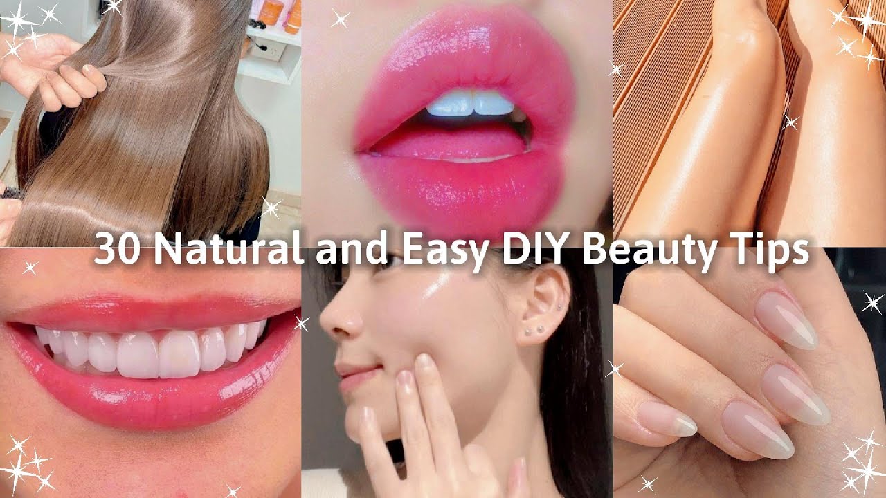 30 Natural and Easy DIY Beauty Tips Glow up naturally at home💫 # ...