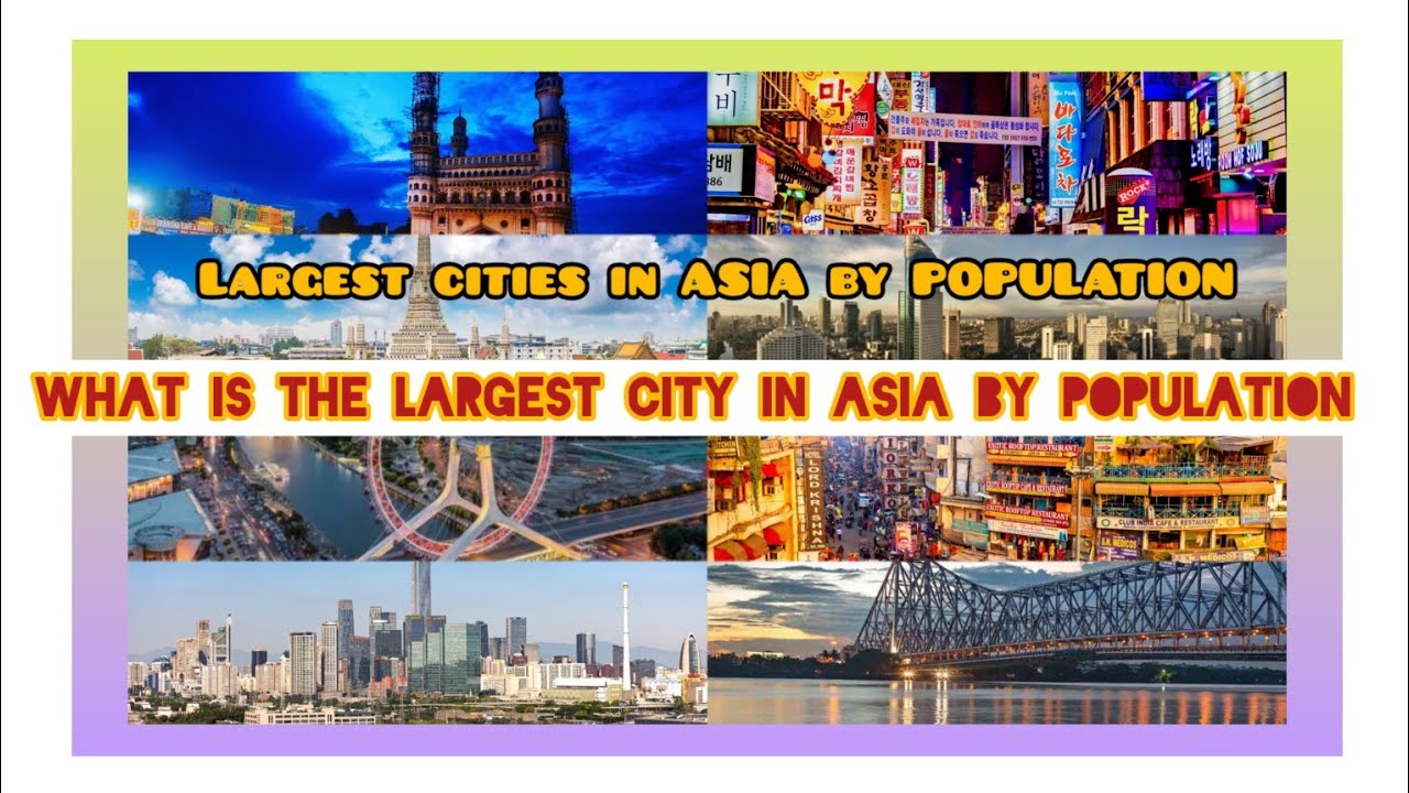 Largest Cities In Asia By Population||জনসংখ্যায় এশিয়ার বৃহত্তম শহর ...