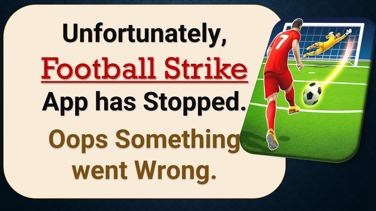 How to Fix Unfortunately, Football Strike App has Stopped on Android ...