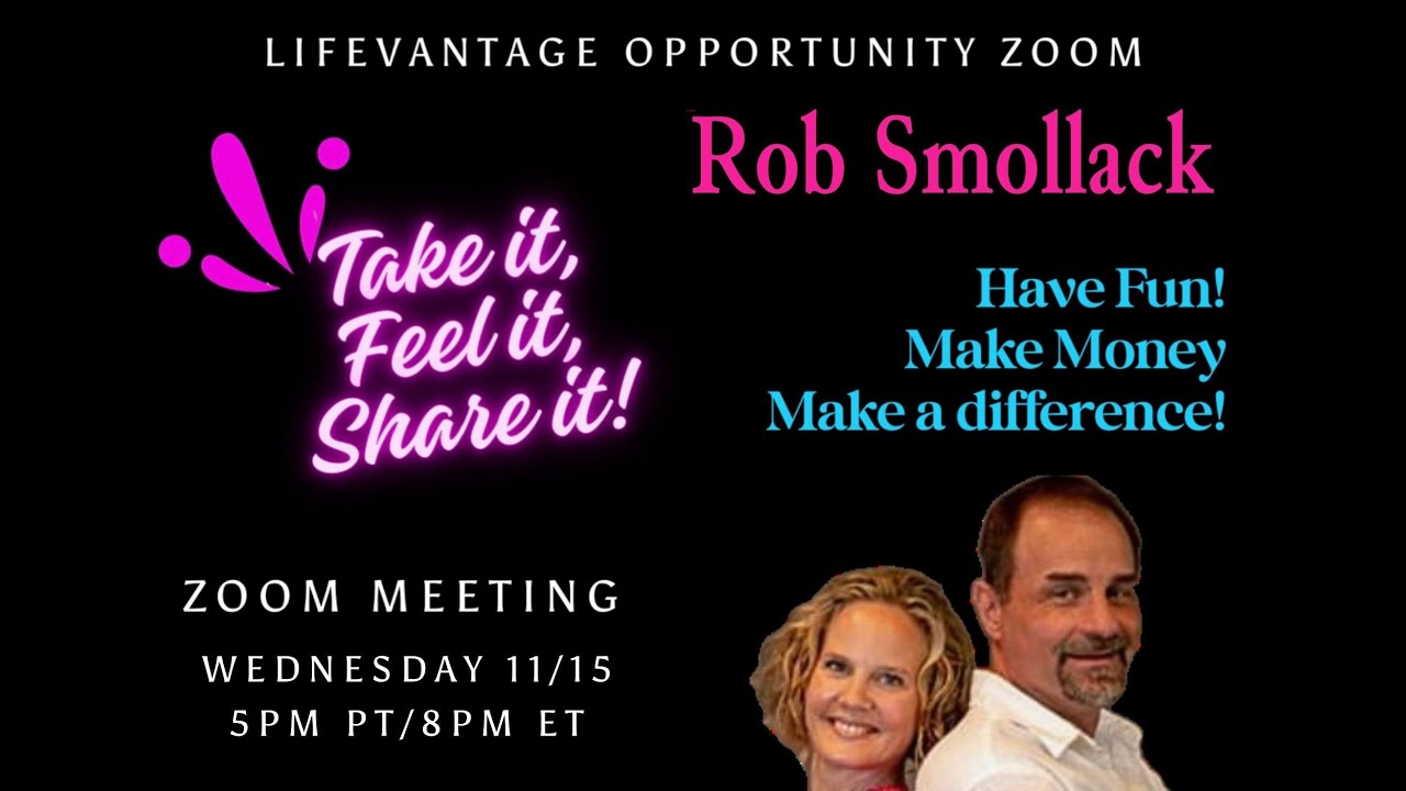 LifeVantage Opportunity with Rob Smollack. Take it. Feel it. Share it ...
