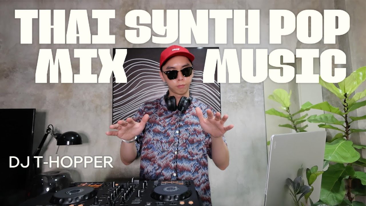 Vol.10 : Thai Synth POP Mix Music [DJ T-HOPPER] - YouTube