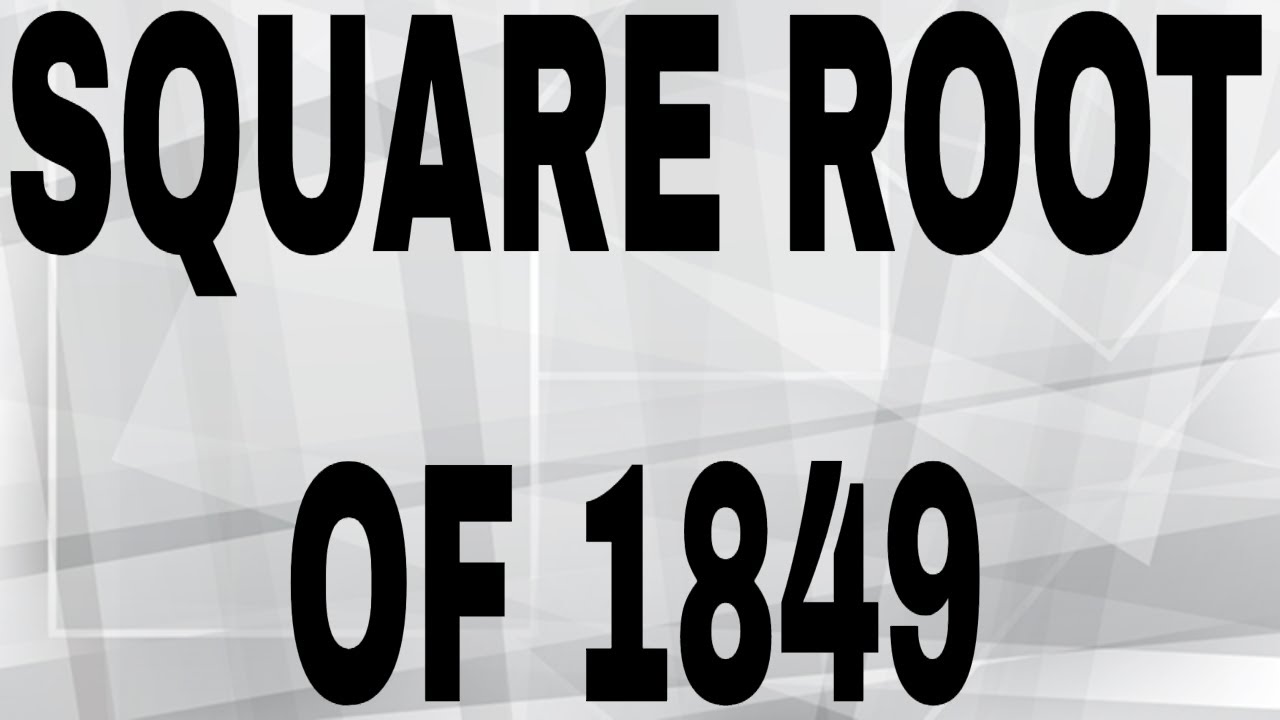 SQUARE ROOT OF 1849 YouTube