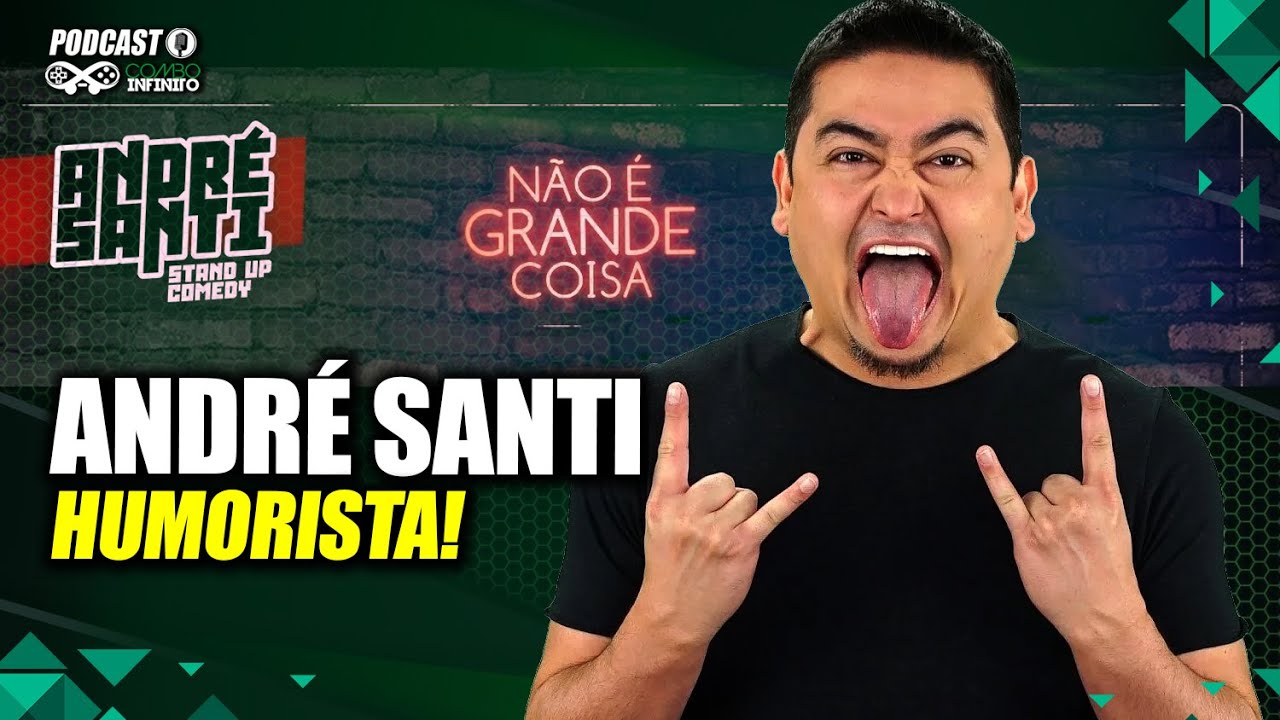 PODCAST do Combo Infinito: ANDRÉ SANTI, HUMORISTA, STANDUP COMEDY É COM ...