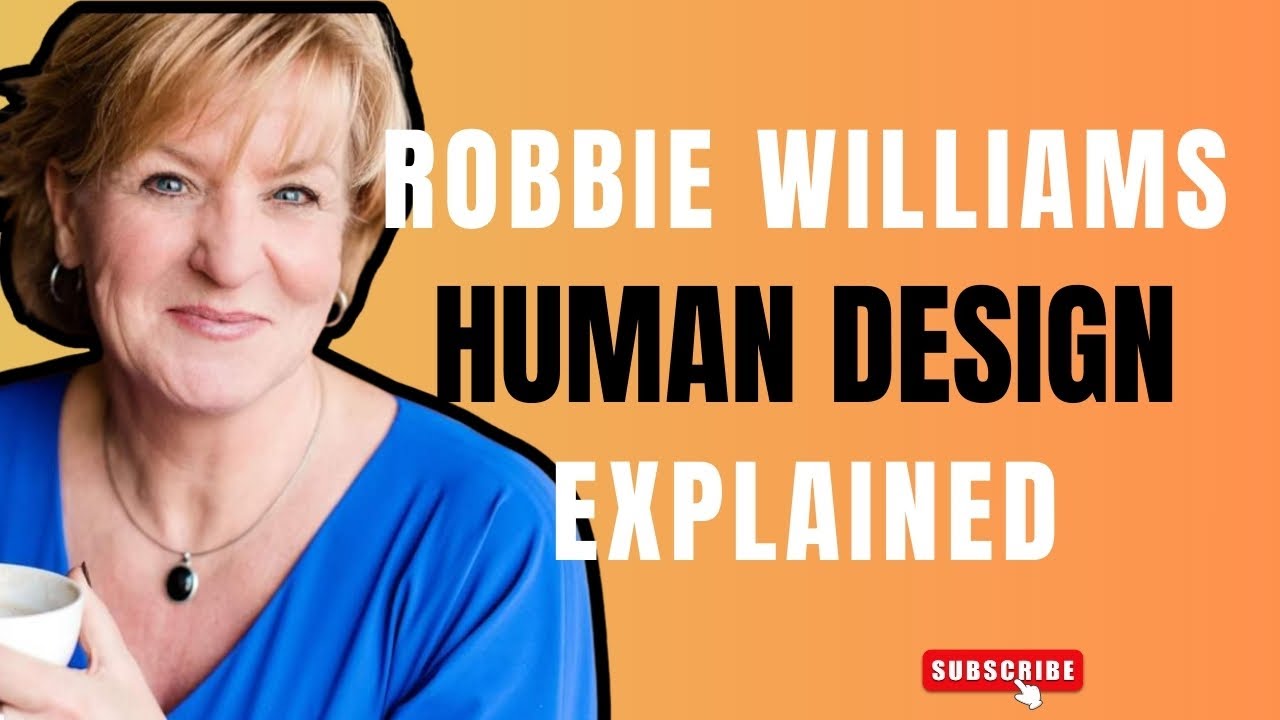 Robbie Williams' Human Design Explained - YouTube