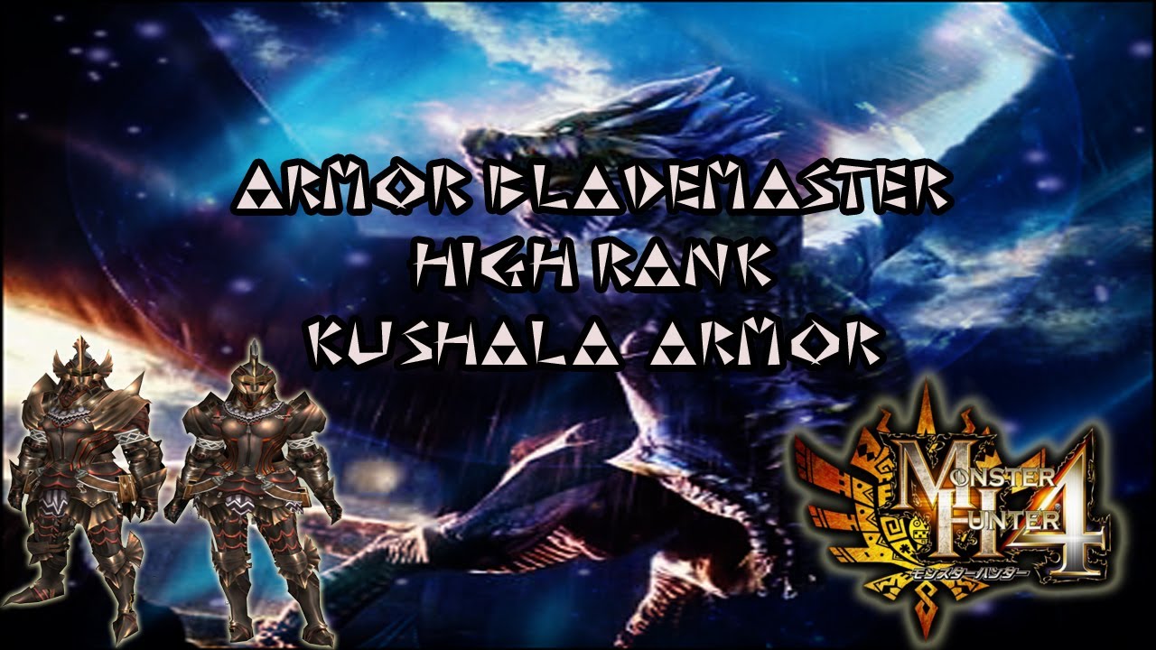 MH4 Armor Blademaster HR: KUSHALA Armor analysis - monster hunter 4 ...