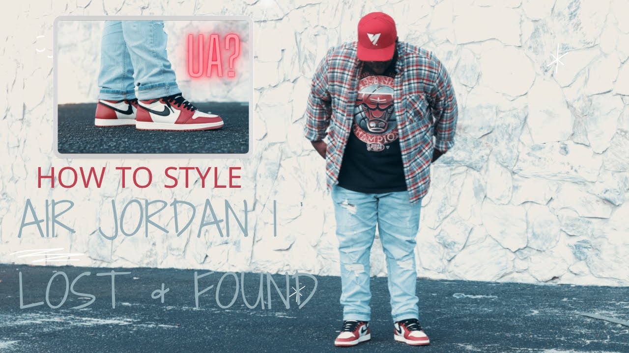 HOW TO STYLE AIR JORDAN 1 CHICAGO LOST AND FOUND - YouTube
