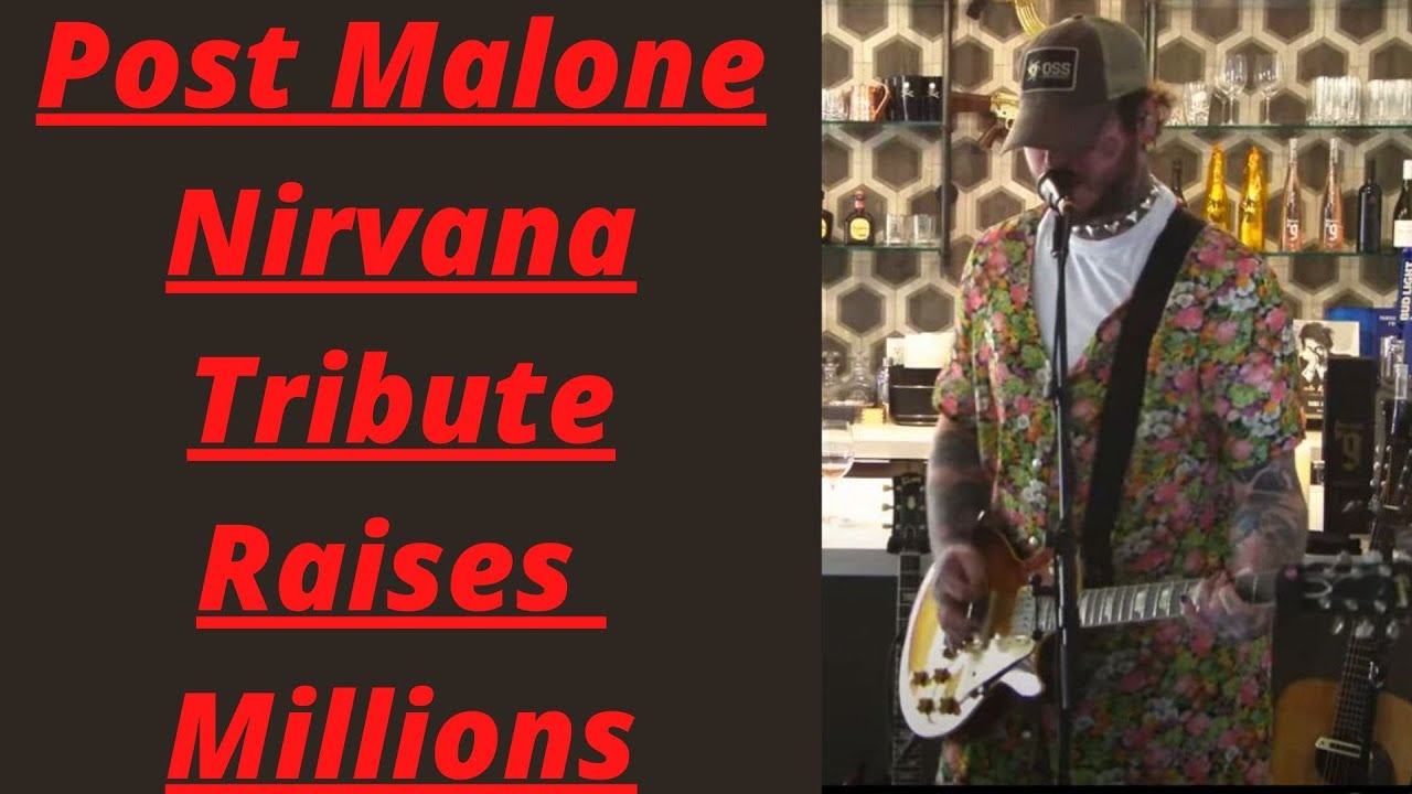 Post Malone Nirvana Tribute Raises Millions - YouTube