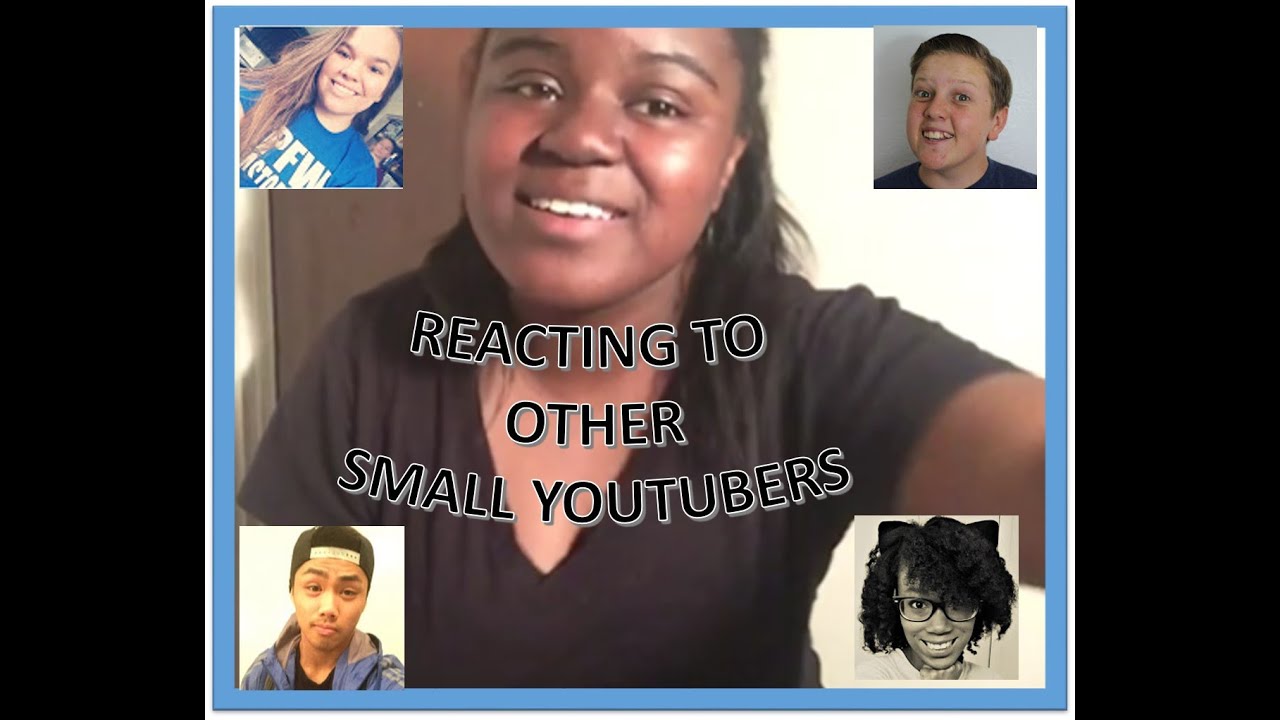 SMALL YOUTUBER REACTS TO OTHER SMALL YOUTUBERS - YouTube