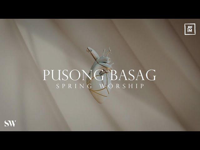 Spring Worship - Pusong Basag, chords, lyrics