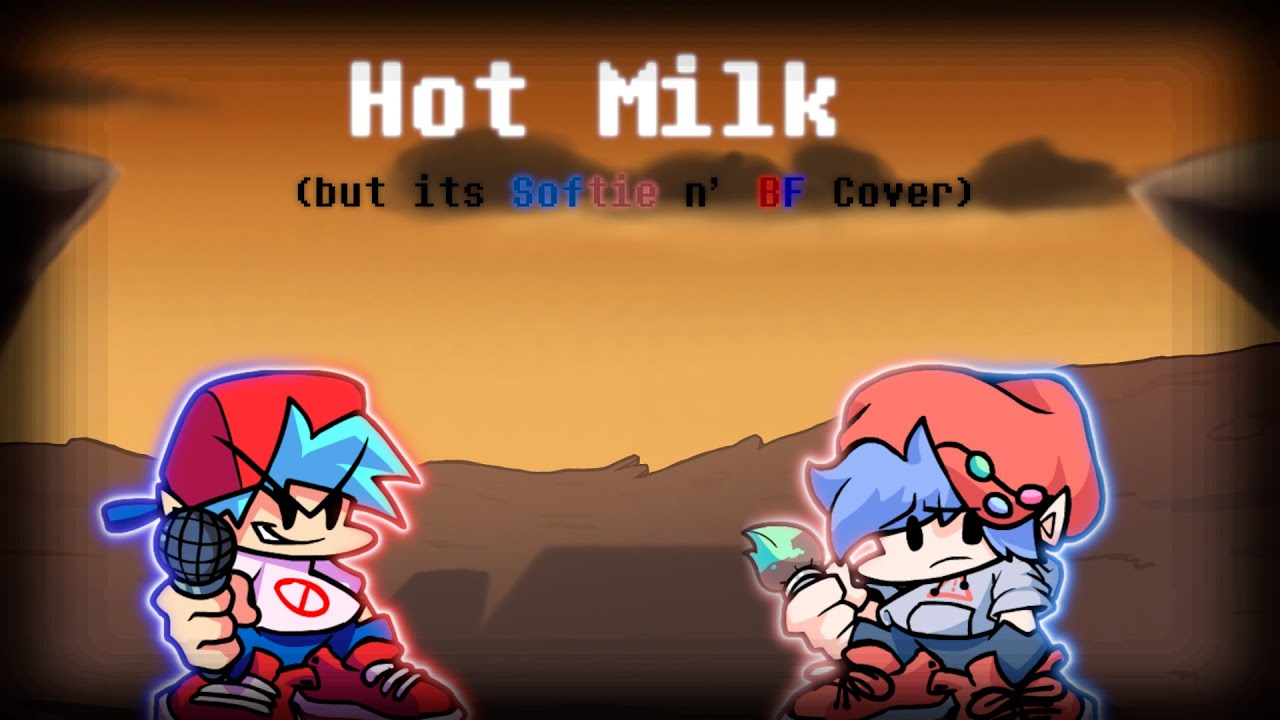 【Friday Night Funkin】Hot Milk (BF and Softie Cover) | GFC 99.47% [Mod ...