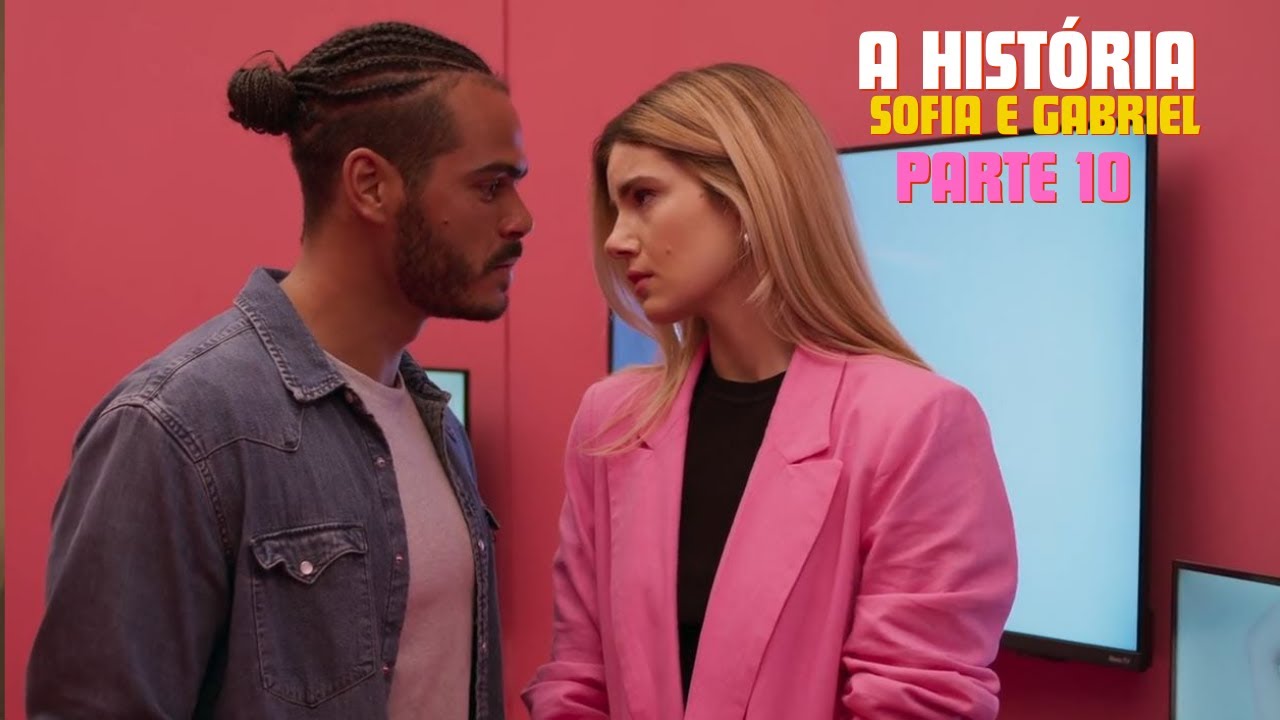 A HISTÓRIA DE SOFIA E GABRIEL [PARTE 10] | BELEZA FATAL - YouTube