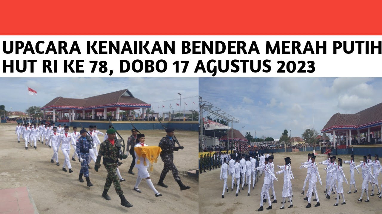 UPACARA KENAIKAN BENDERA MERAH PUTIH HUT RI KE 78 DI KABUPATEN KEP ARU ...