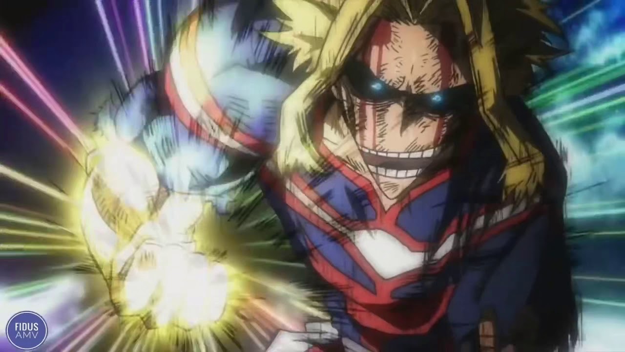 All might full power amv - YouTube