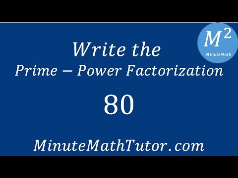 Write the Prime Power Factorization of 80 - YouTube
