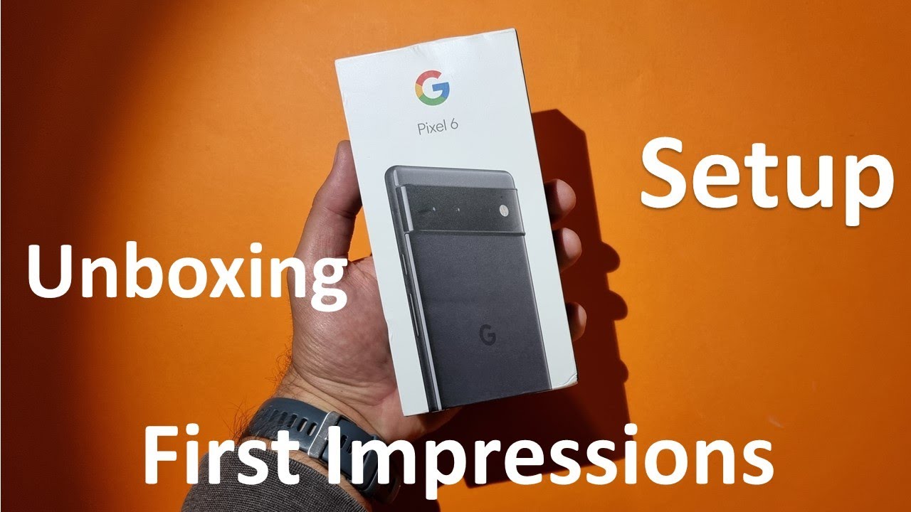 Google Pixel 6 Unboxing & First Impressions & Setup! - YouTube