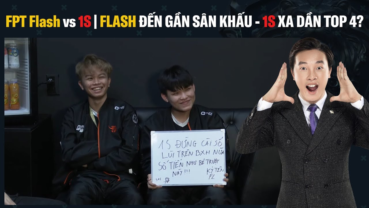 [TỔNG HỢP] FPT Flash vs 1S - Flash đến gần sân khấu - 1S xa dần top 4 ...