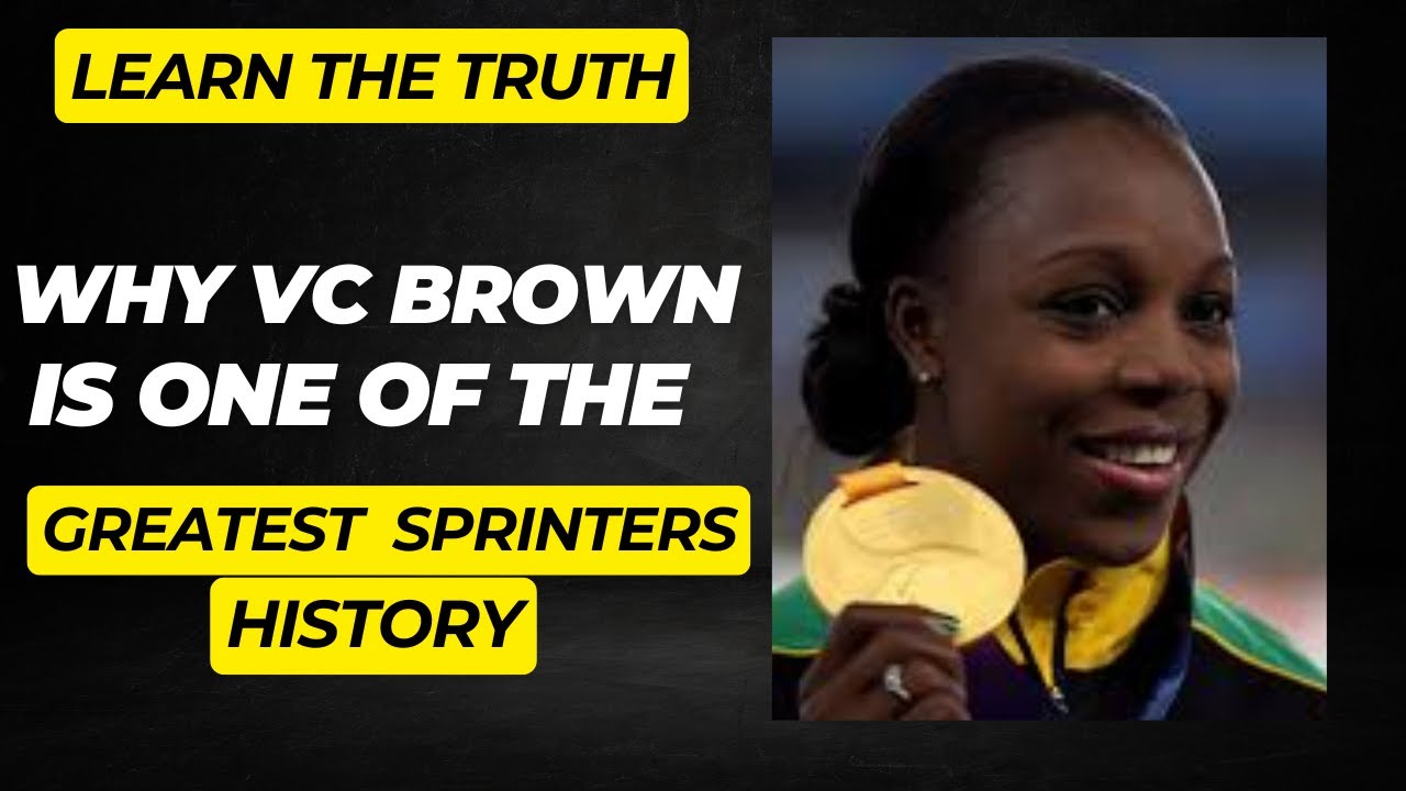 WHY VC BROWN IS ONE OF THE GREATEST FEMALE SPRINTER IN THE HISTORY OF ...