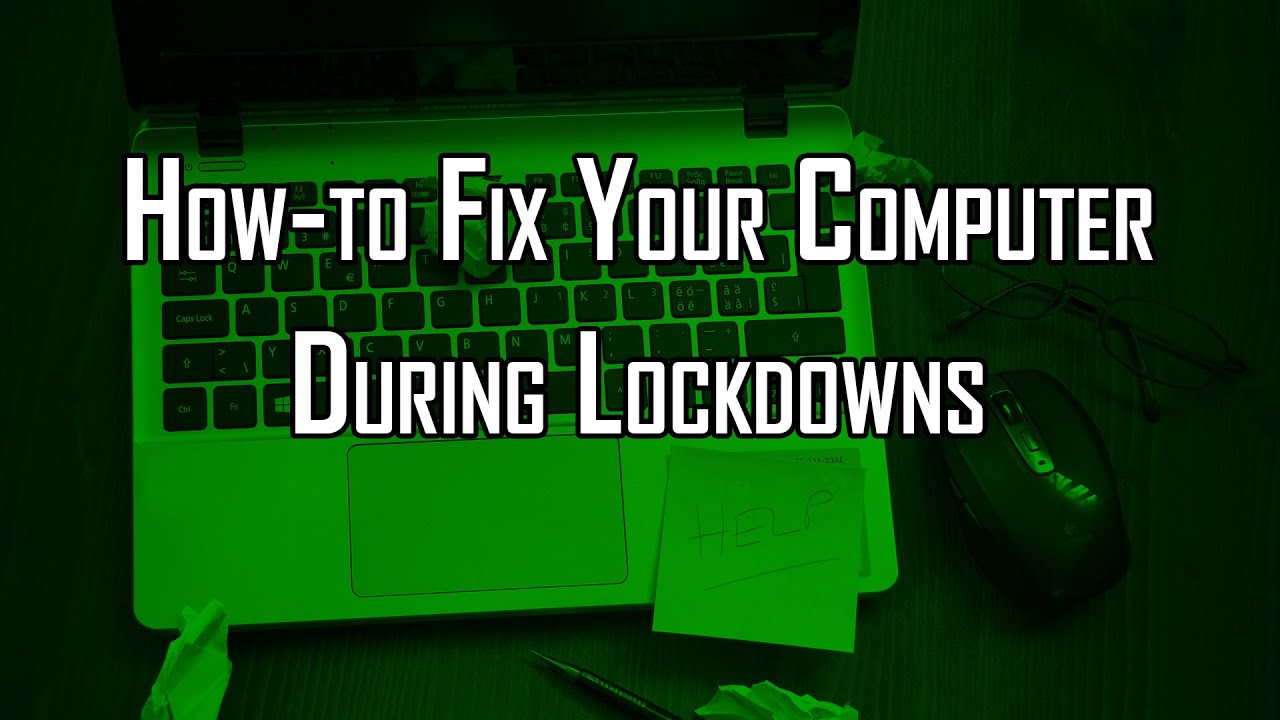How-to Fix Your Computer During Lockdowns - YouTube