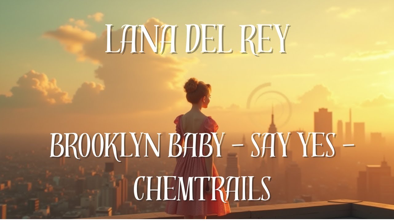 Lana Del Rey – Lirik Aesthetic | Brooklyn Baby, Say Yes to Heaven ...