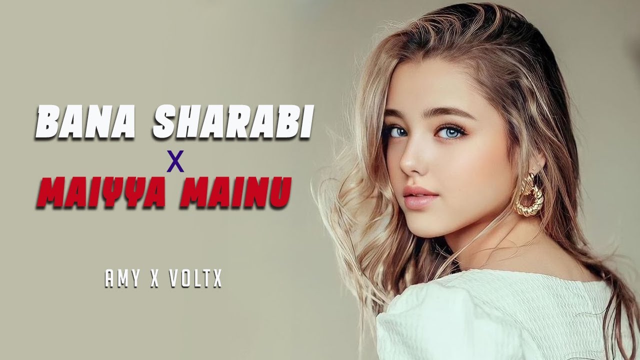 Bana Sharabi x Maiyya Mainu - || Melodic Progressive House || AMY x ...