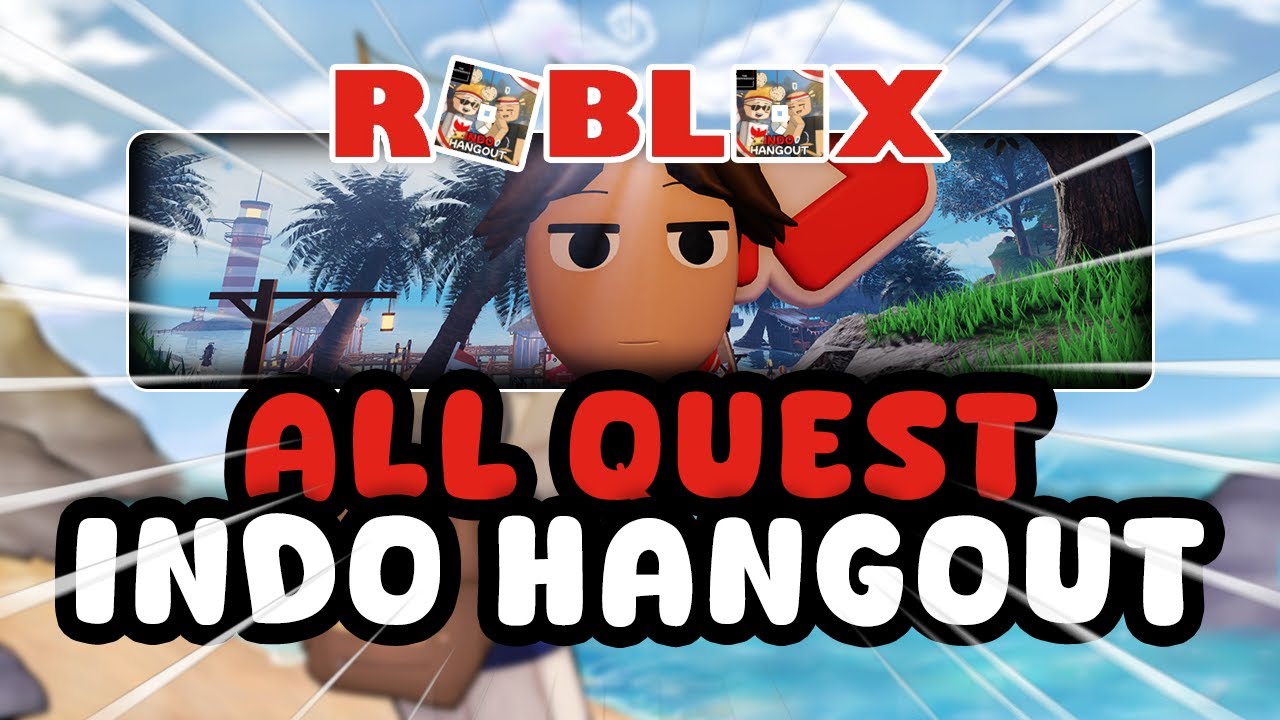 ALL QUEST DI INDO HANGOUT - Roblox - Indonesia 2025 - YouTube