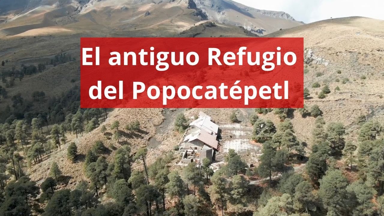 Voy al antiguo refugio del volcán Popocatépetl, el albergue de Tlamacas ...