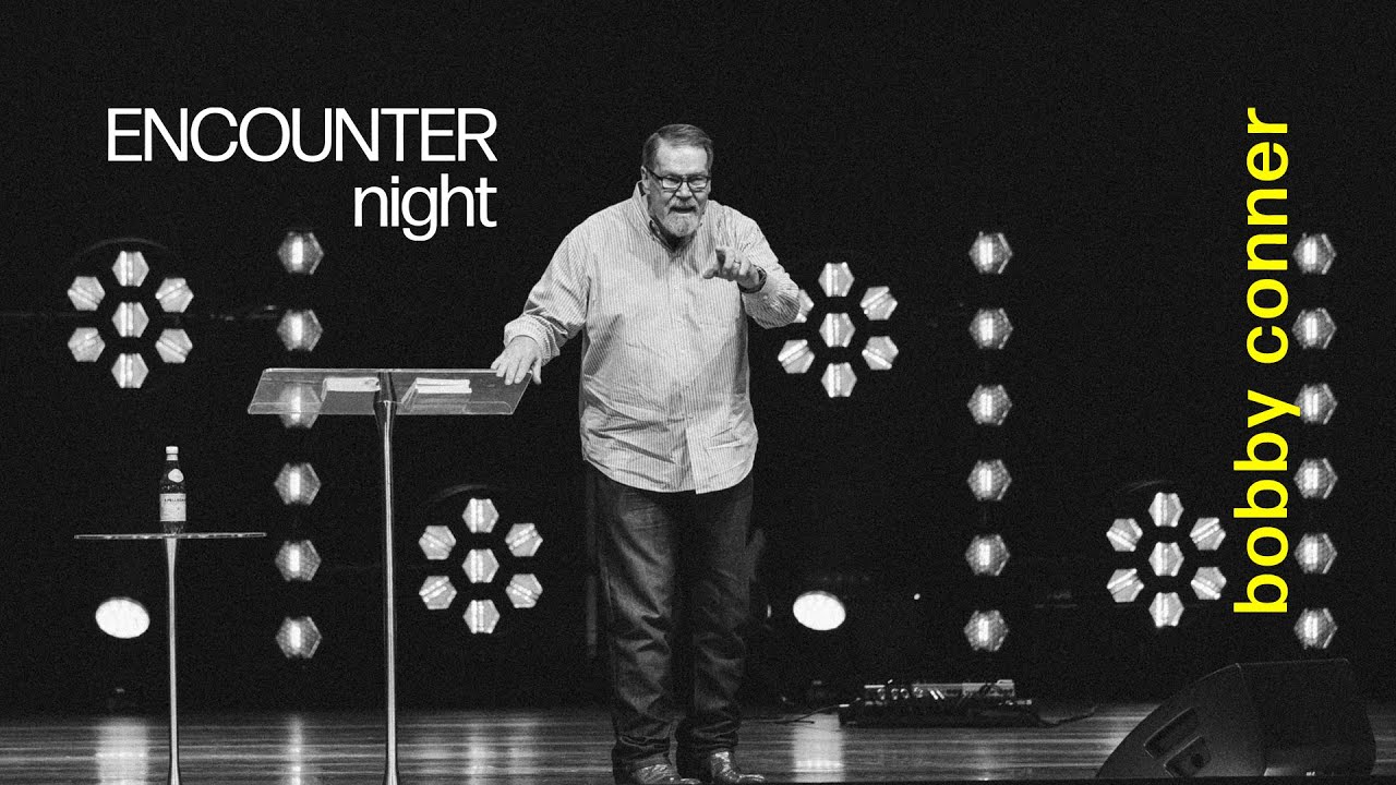 Encounter Night | Bobby Conner - YouTube