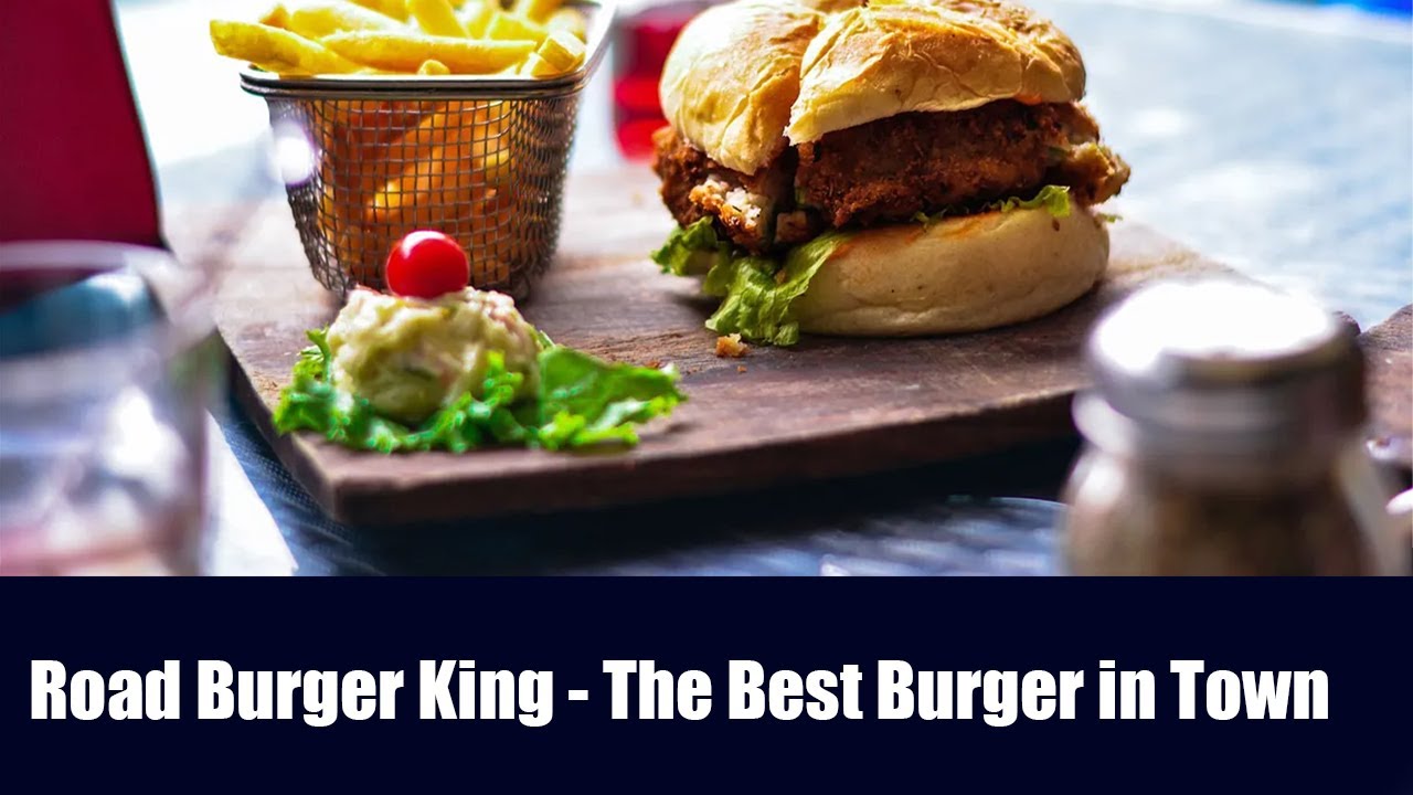 Road Burger King - The Best Burger in Town - YouTube