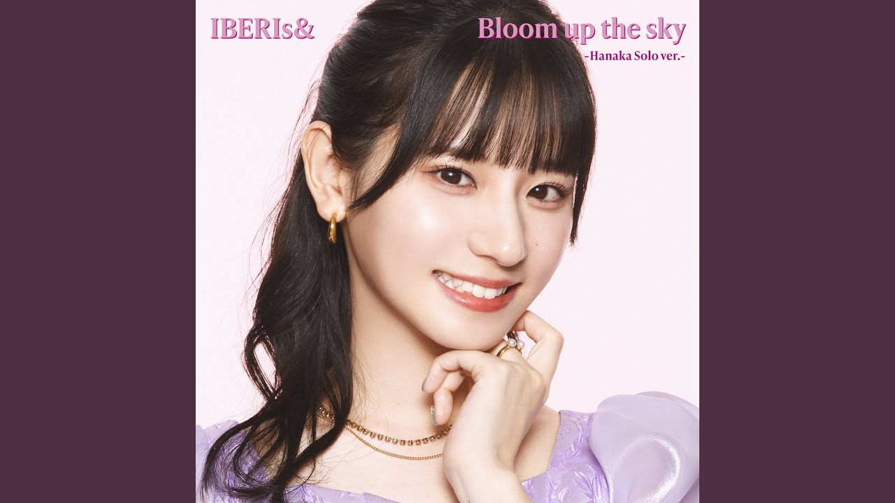Bloom up the sky (IBERIs & Version) - YouTube