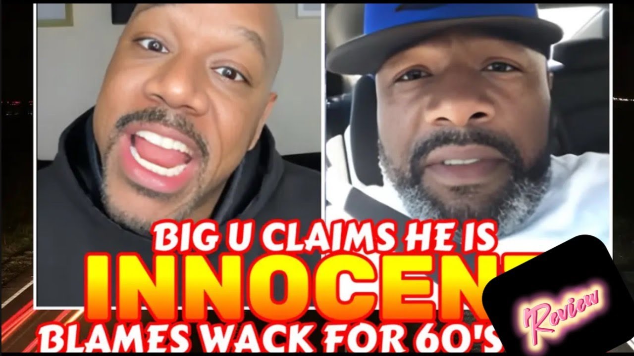 Big U claims he is innocent. Blames Wack 100 For the 60s Indictment ...