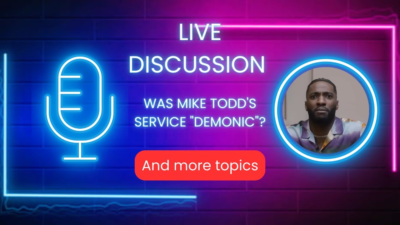 Live Discussion: Mike Todd Easter Service; BHI "INTELLECTUAL SEWAGE ...