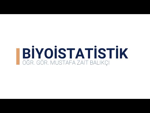 BİYOİSTATİSTİK DERS VİDEOSU - 1 (TEMEL İSTATİSTİK VE BİYOİSTATİSTİK KAVRAMLAR)