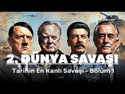 Tarihin En Kanlı Savaşı Kısa Özet | 2. Dünya Savaşı – Belgesel Serisi Bölüm 1