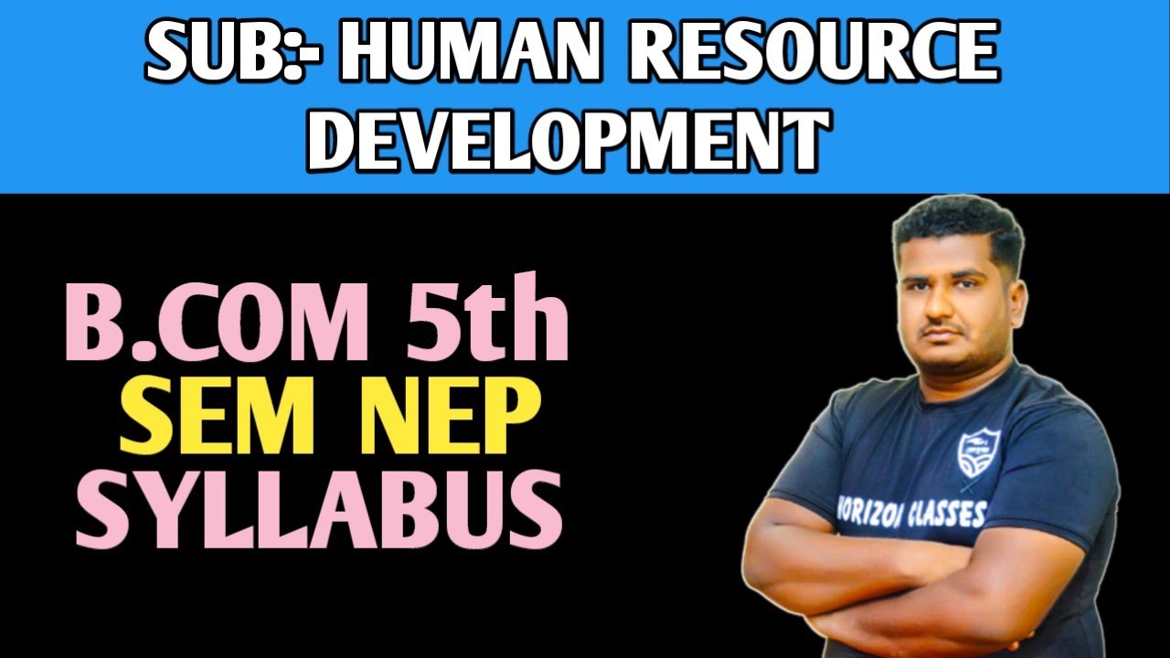 Human Resource Development NEP Syllabus | B.Com 5th Sem NEP Syllabus | Horizon Classes - YouTube