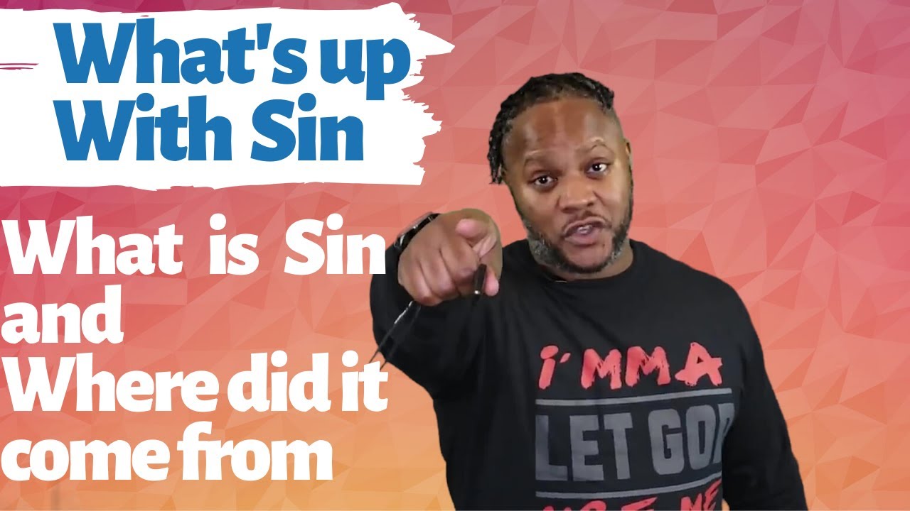 What's up with Sin? | What is the deal with sin and where did it come ...