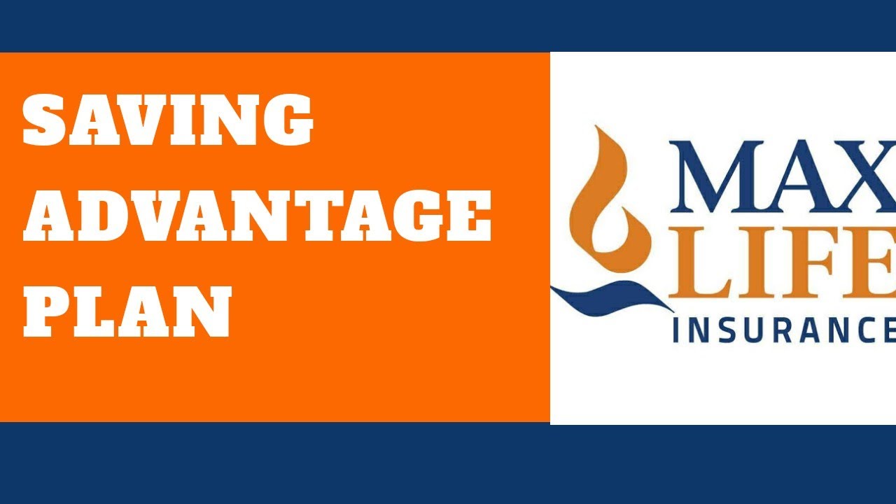 Max Life Saving Advantage Plan | Max Life SAP Plan | Max Life Insurance ...
