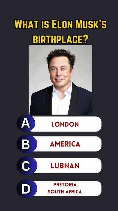 What is Elon musk's birthplace? #quiz #elonmusk #youtubeshorts - YouTube