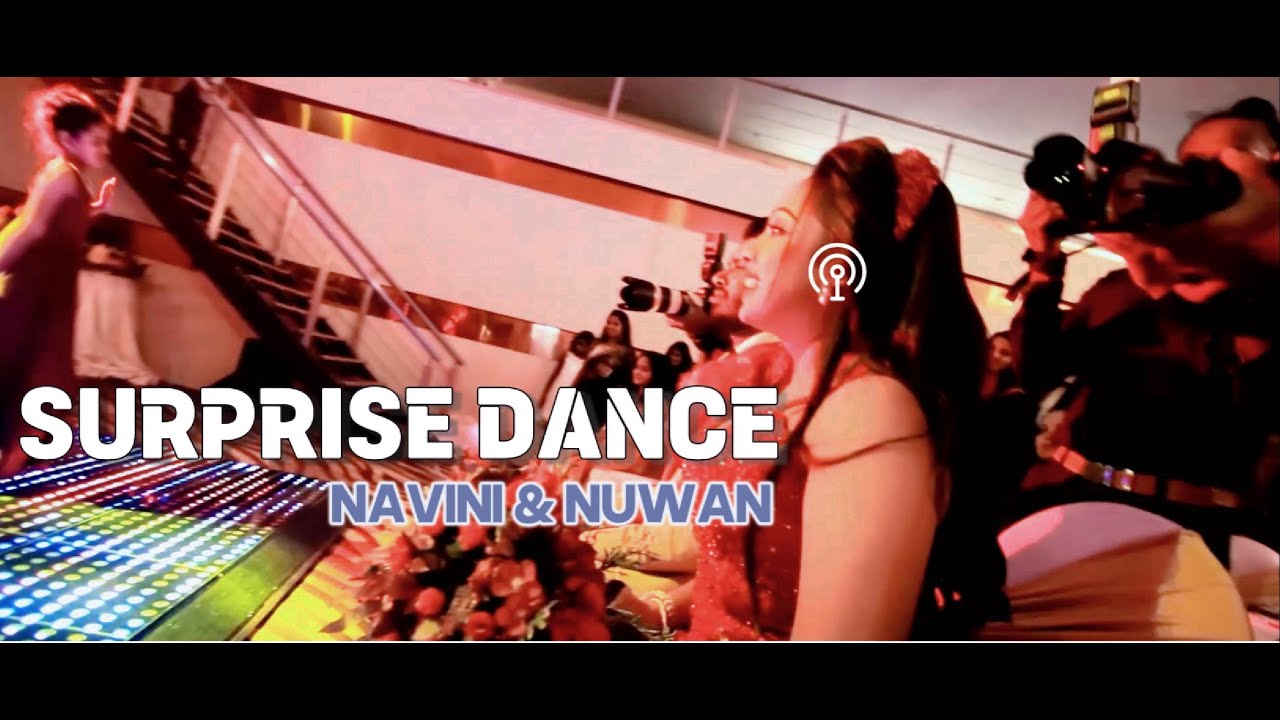 SURPRISE DANCE | Navini & Nuwan Wedding Day | LV CREATION WEDDING FILMS ...