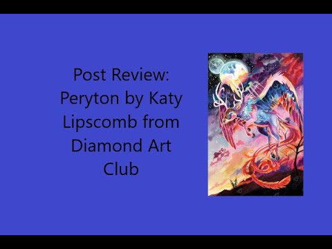 Post Review: Peryton by Katy Lipscomb from Diamond Art Club - YouTube